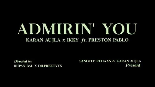 Admirin__You__Official_Video__Karan_Aujla___Ikky___Making_Memories ... Admirin__You__Official_Video__Karan_Aujla___Ikky___Making_Memories ...