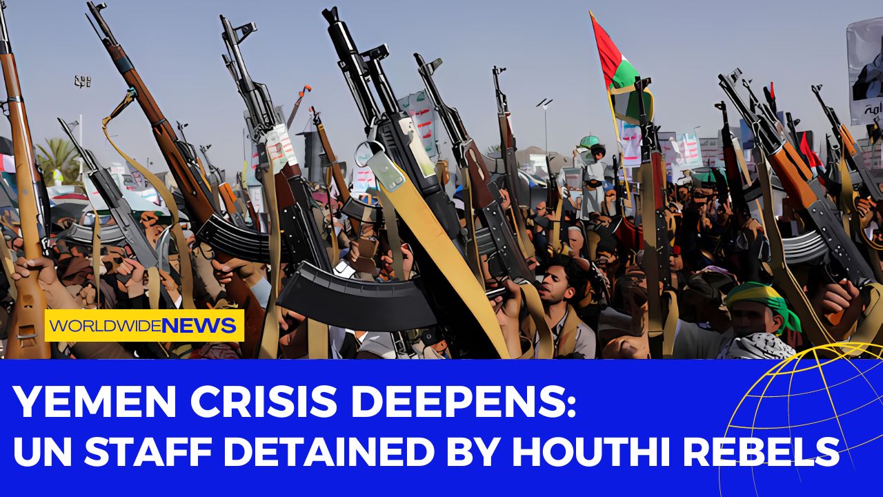 Yemen Crisis Deepens Un Staff Detained By Houthi Rebels
